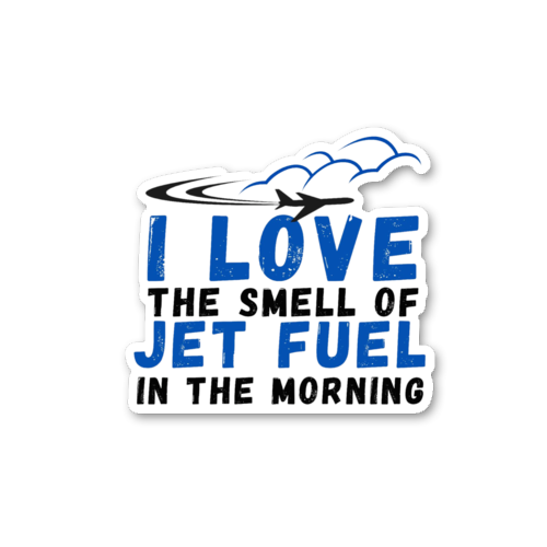 "I Love the Smell of Jet Fuel in the Morning" Sticker – Fallon Pilot Shop