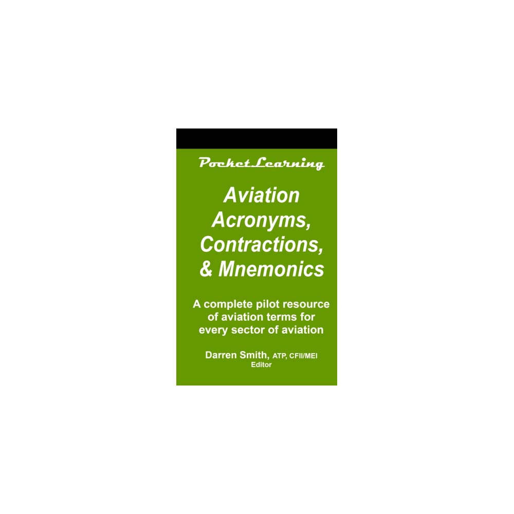 Aviation Acronyms, Contractions & Mnemonics - Darren Smith – Fallon ...